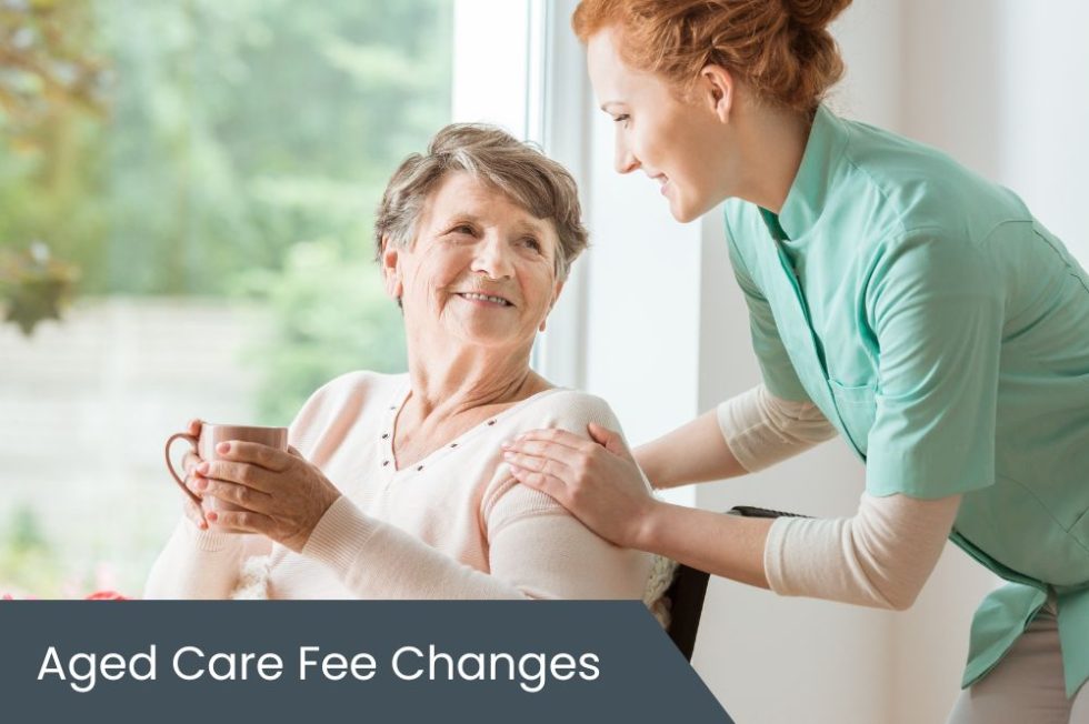 Aged care fee changes - what does this mean for you? - Alteris ...